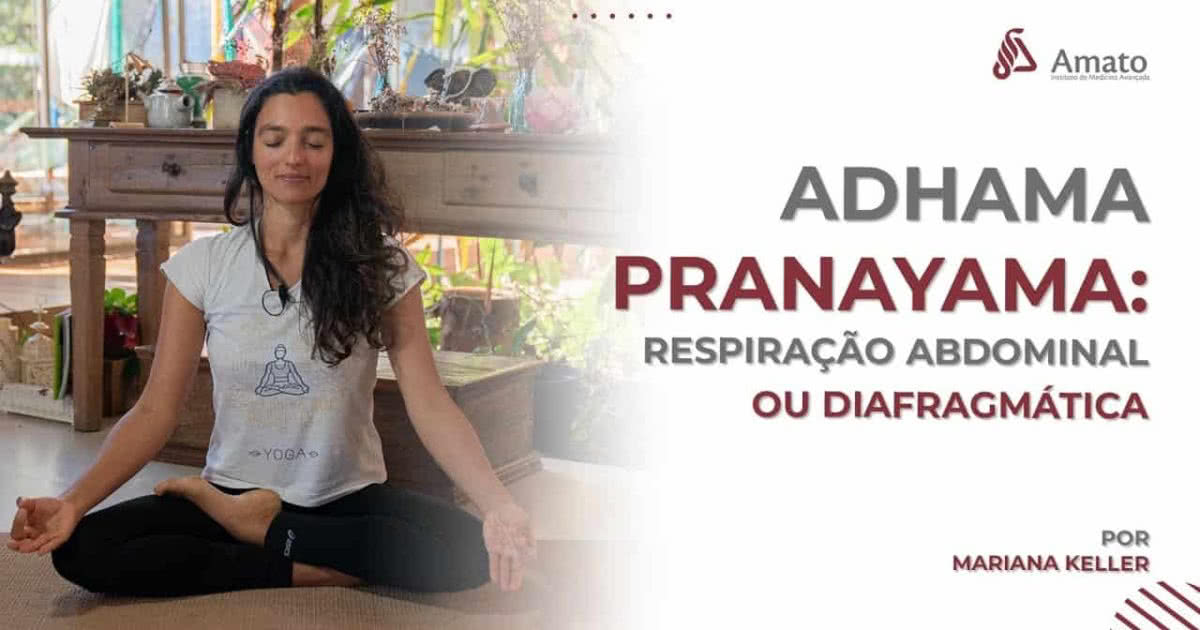 Adhama Pranayama - Respiração Abdominal ou Diafragmática - Amato